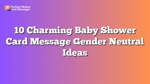 10 Charming Baby Shower Card Message Gender Neutral Ideas - Words that ...