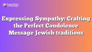 Expressing Sympathy: Crafting the Perfect Condolence Message Jewish ...